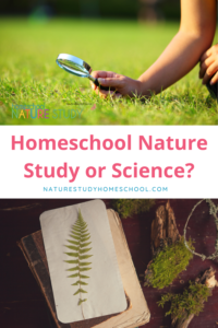Does Homeschool Nature Study Count As Science? - Homeschool Nature Study