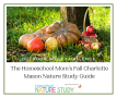Fall Charlotte Mason Nature Study: The Homeschool Mom's Guide ...